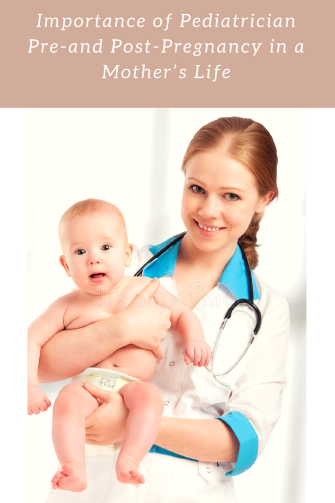 Importance of Pediatrician Pre-and Post-Pregnancy in a Mother’s Life