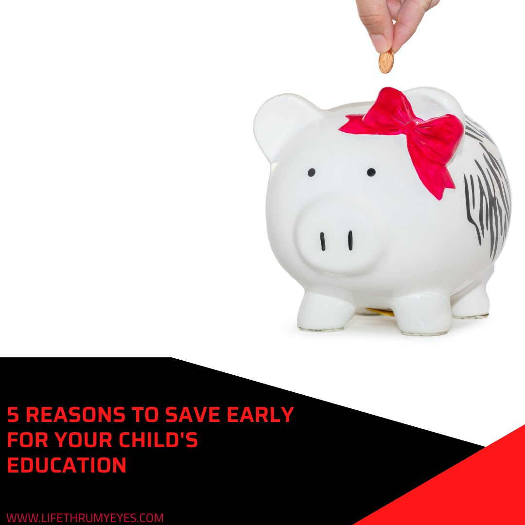 5 Top Reasons to Save Early for your Child's Education